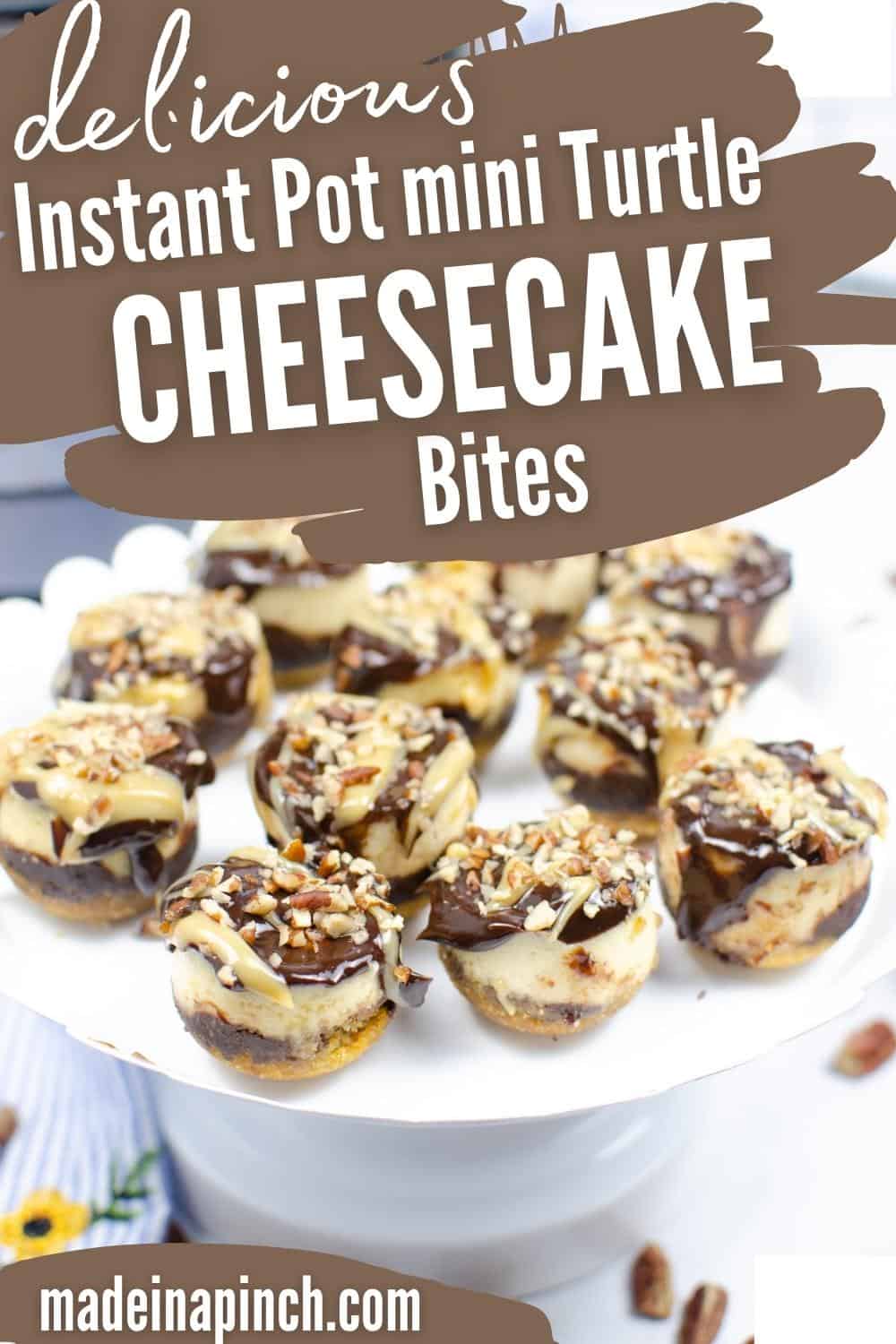 Instant Pot Mini Turtle Cheesecake Bites - Made In A Pinch