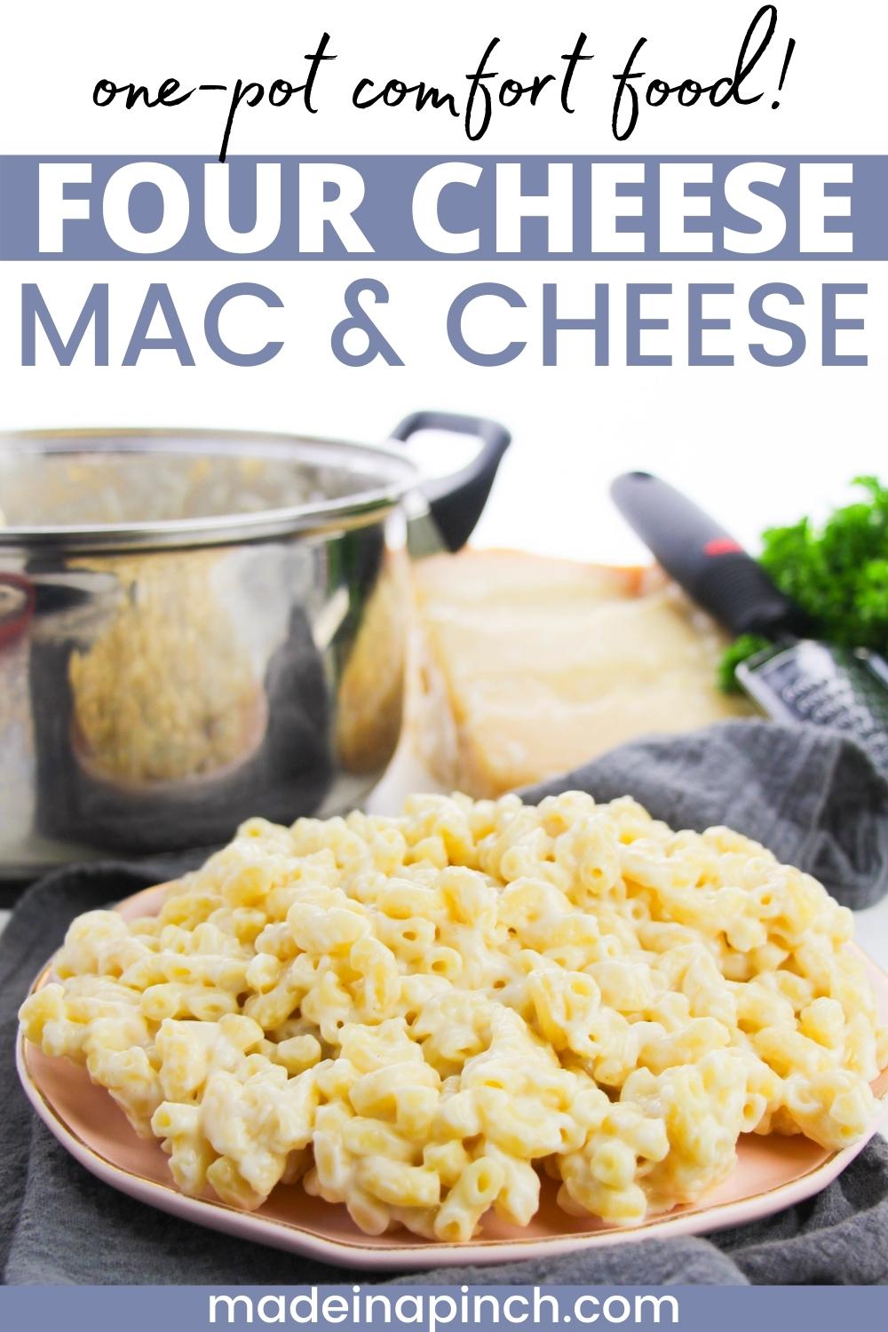 One-Pot White Four-Cheese Mac and Cheese - Made In A Pinch